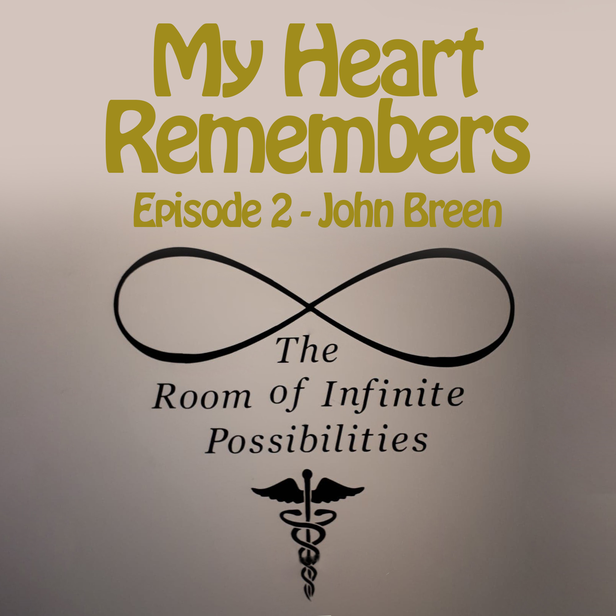 My Heart Remembers Podcast – Episode 2 – John Breen – Sublimatus